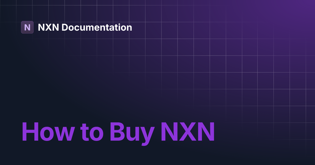 How to Buy NXN | NXN Documentation